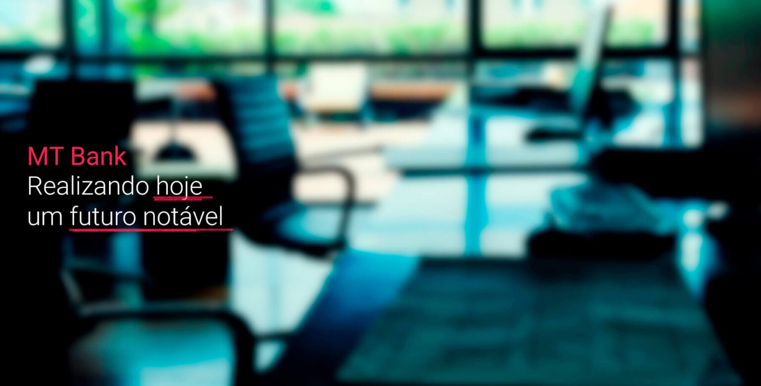 MT Bank - O foco no seu sucesso começa com soluções MT Bank